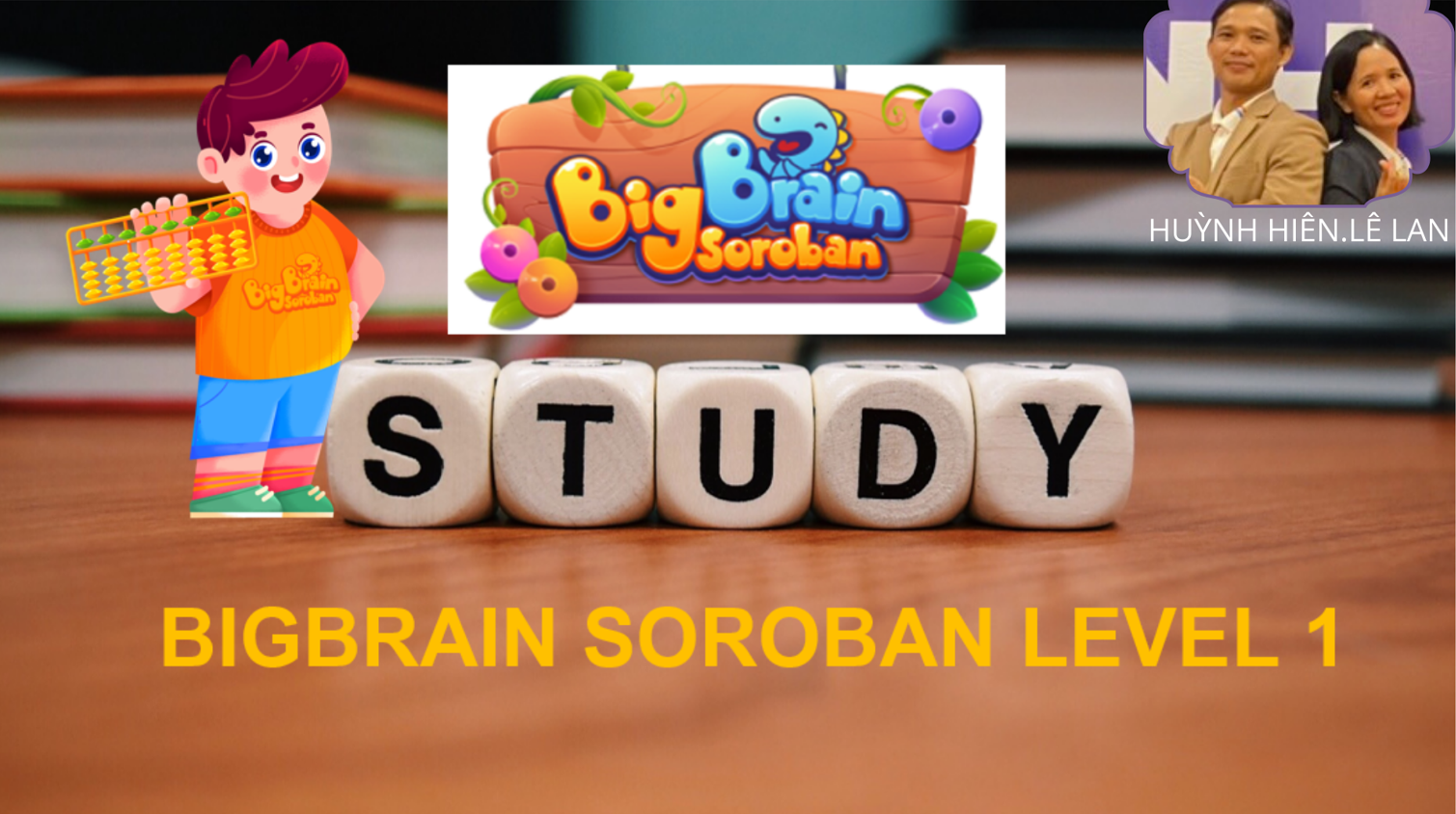 TẶNG 8 BUỔI KHÓA HỌC BIGBRAIN SOROBAN LEVEL 1